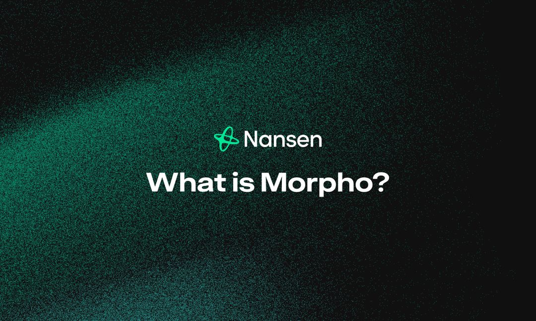 What is Morpho Crypto? The Complete Guide to Morpho Protocol | Nansen